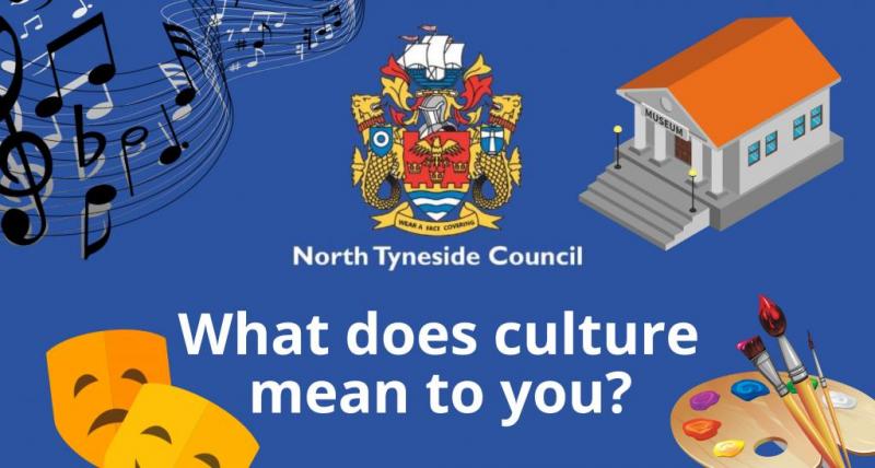 What does culture mean to you? Have your say | North Tyneside Council What does culture mean to you? Have your say | North Tyneside Council